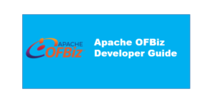 Apache OFBiz Developer Guide - allopensourcetech.com